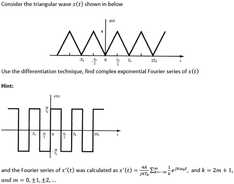 Consider the triangular wave x(t) shown in below Use the differentiation technique, find complex ...