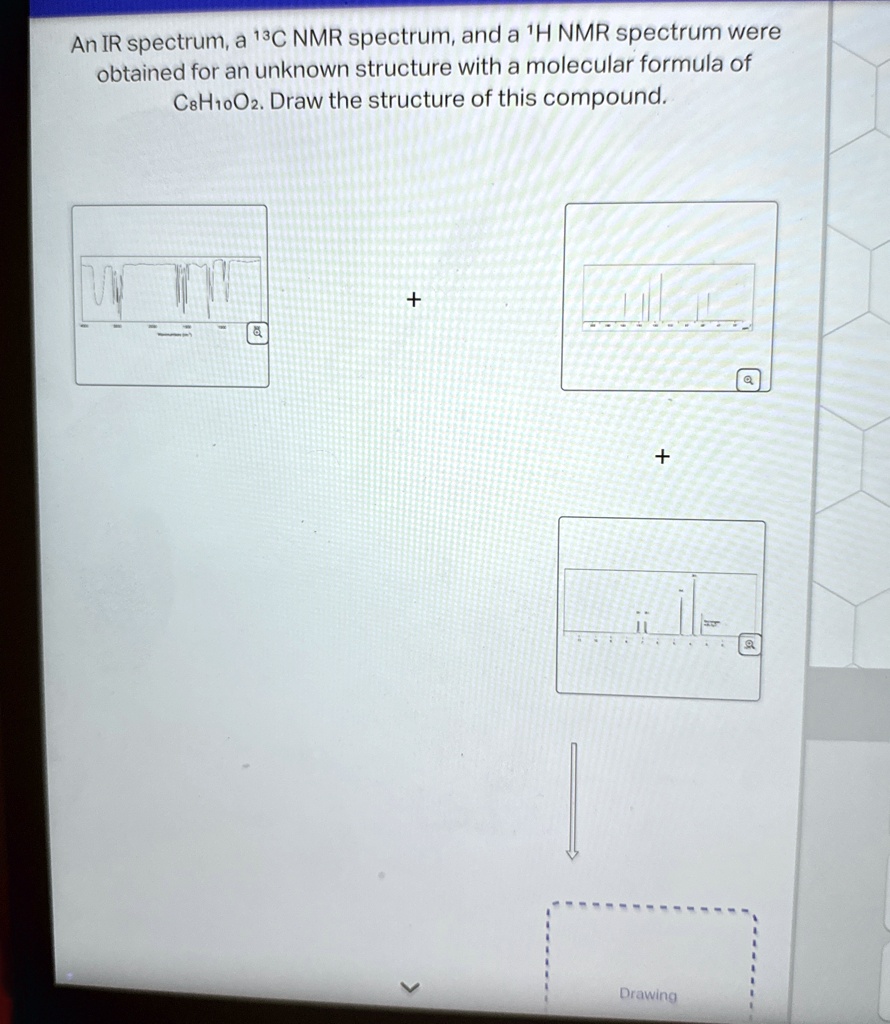 An IR spectrum, a ^13C NMR spectrum, and a ^1H NMR spectrum were obtained for an unknown ...