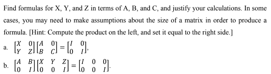 SOLVED: Assume that the matrices are partitioned conformably for block multiplication. Compute ...