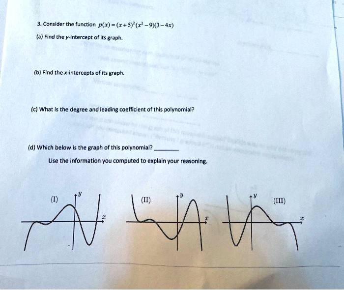 SOLVED: Consider the function p(x) = (x+5) (x" 9)(3 4x) (a) Find the y-Intercept of Its graph ...