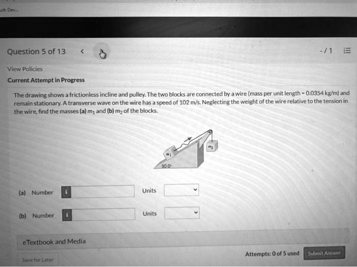 SOLVED: uuoo Question 5 0f 13 View Policies Current Attempt in Progress ...