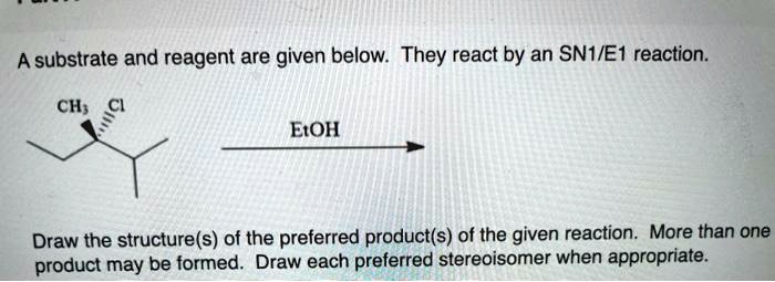 A substrate and reagent are given below. They react b… - SolvedLib