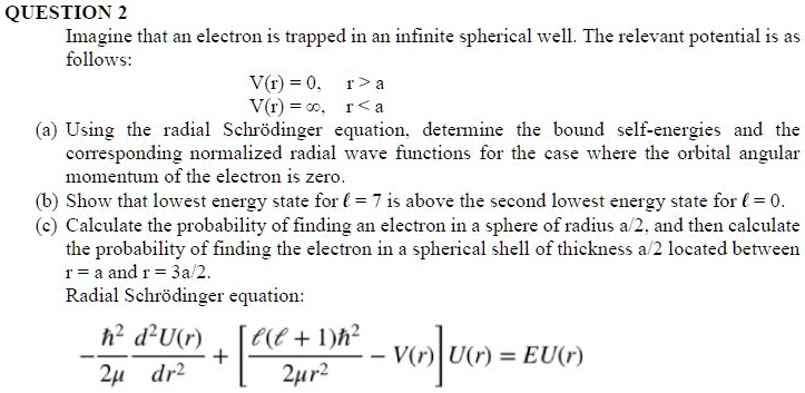 QUESTION 2 Imagine that an electron is trapped in an infinite spherical ...