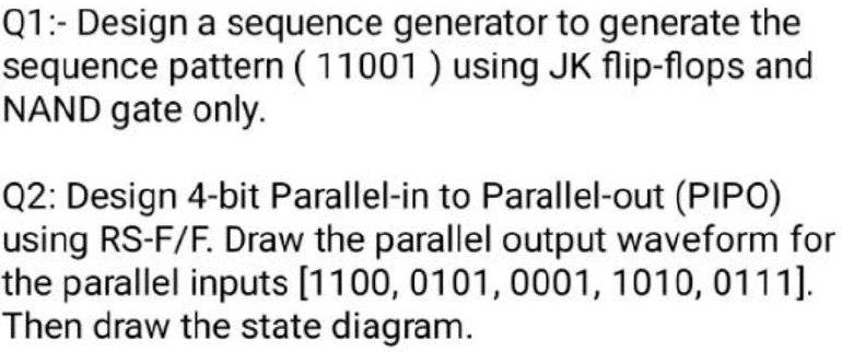SOLVED: Q1: Design a sequence generator to generate the sequence ...