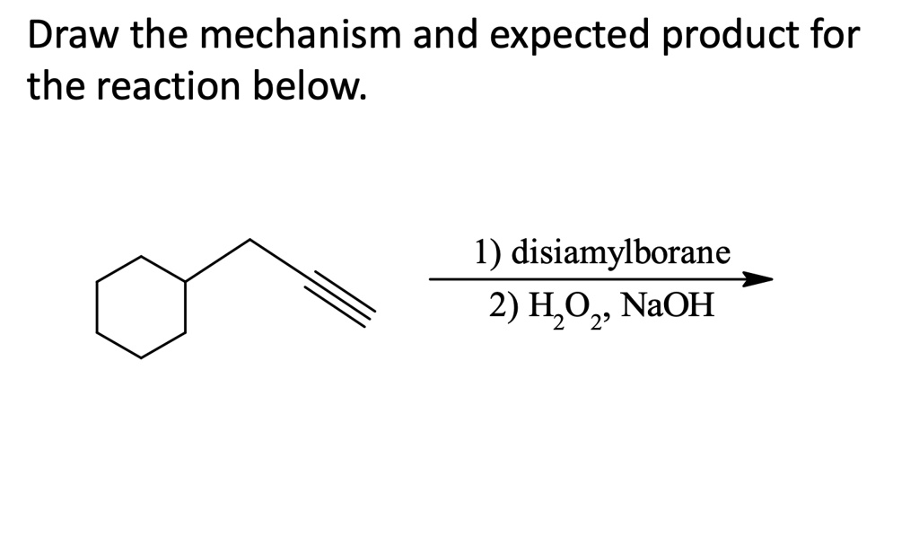 SOLVED: Draw the mechanism and expected product for the reaction below ...