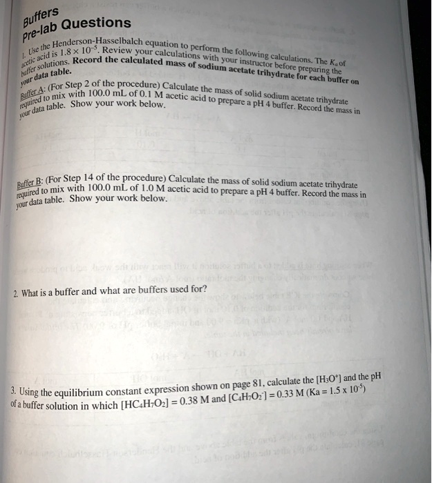 Buffers Pre-lab Questions 1. Use the Henderson-Hasselbalch equation to ...