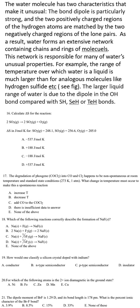 SOLVED: The water molecule has two characteristics that make it unusual ...