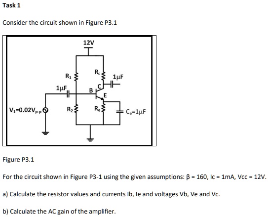 Task 1 Consider the circuit shown in Figure P3.1 12V R1 1µF Rc 1µF B C E V1=0.02Vp-p R2 Re Ce ...