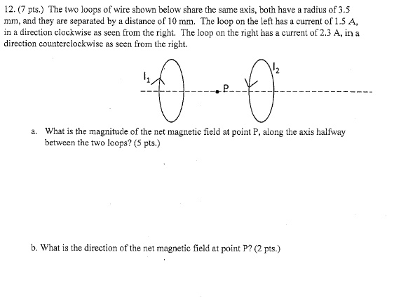 SOLVED: 12. (7 pts.) The two loops of wire shown below share the same ...