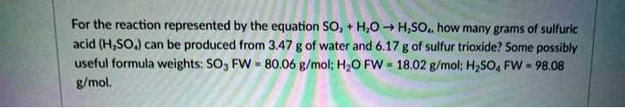 For the reaction represented by the equation SO3 + H2O → H2SO4, how ...
