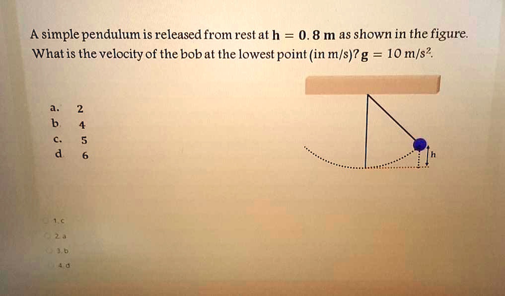 SOLVED: A simple pendulum is released from rest at h = 0.8 m as shown ...
