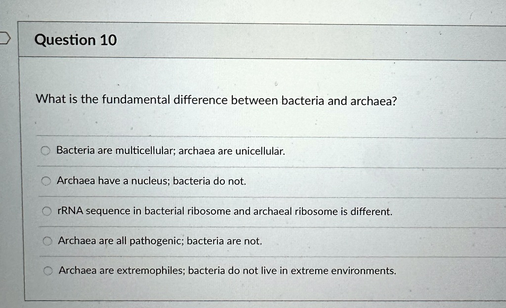 question 10 what is the fundamental difference between bacteria and archaea bacteria are ...