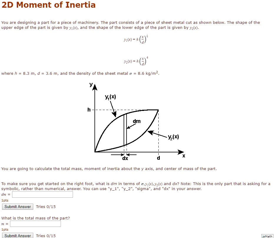 2D Moment of Inertia You are designing a part for a piece of machinery. The part consists of a ...