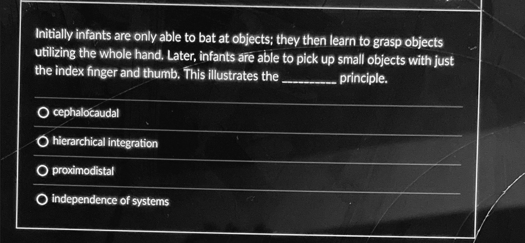 SOLVED: Initially, infants are only able to bat at objects; they then ...