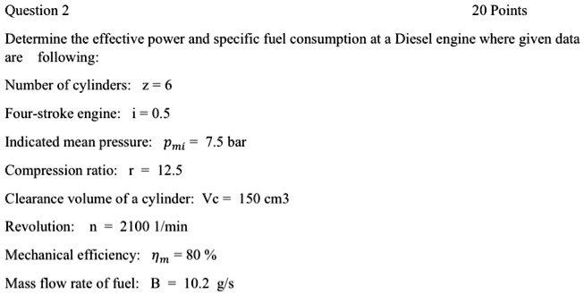 SOLVED: Determine the effective power and specific fuel consumption of ...