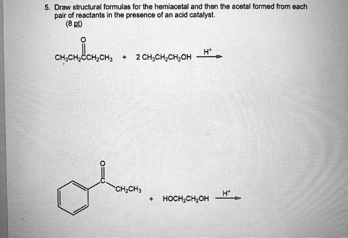 SOLVED:Draw structural formulas for the hemiacelal and then the acetal ...