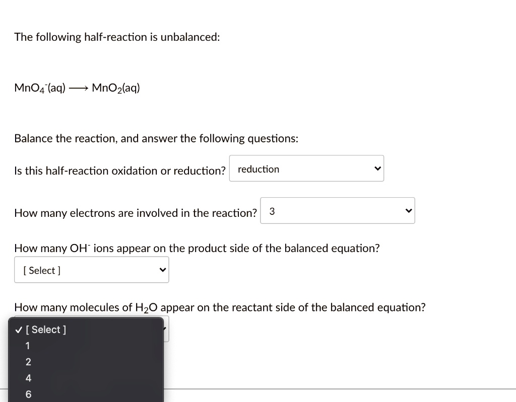 SOLVED: The following half-reaction is unbalanced: MnO4 (aq) MnOz(aq) Balance the reaction; and ...