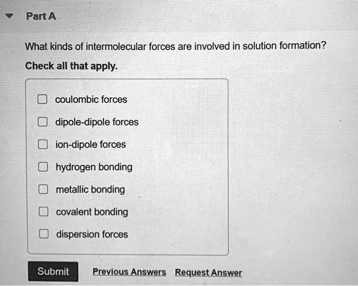 SOLVED: Part A What kinds of intermolecular forces are involved in ...