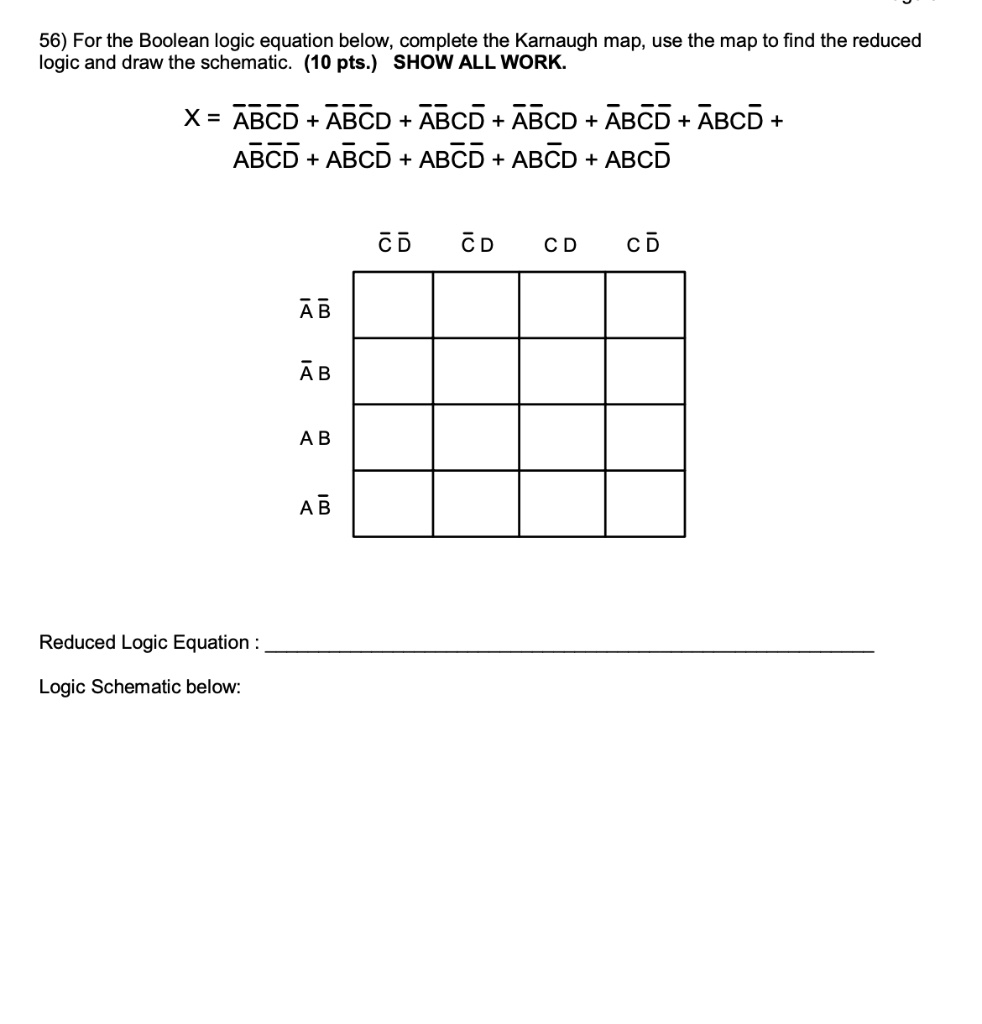 56) For the Boolean logic equation below, complete the Karnaugh map, use the map to find the ...