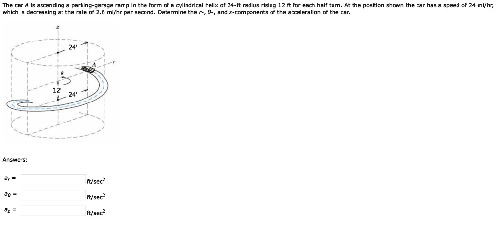 SOLVED: The car A is ascending a parking garage ramp in the form of a ...