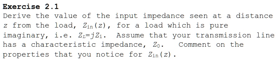 SOLVED: Exercise 2.1: Deriving the Input Impedance for a Purely ...