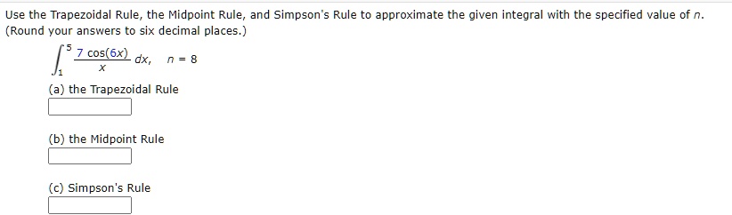 SOLVED: Use the Trapezoidal Rule, the Midpoint Rule, and Simpson Rule ...