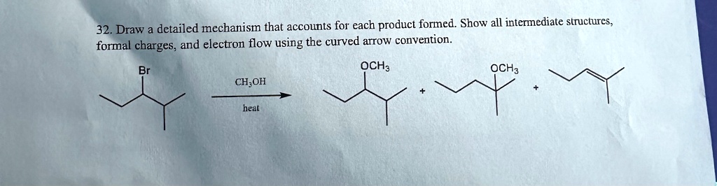 32. Draw a detailed mechanism that accounts for each product formed ...