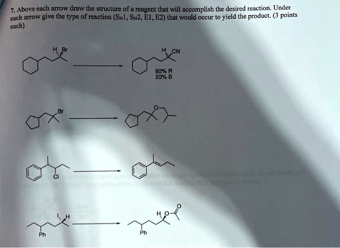 SOLVED: Above each arrow draw the structure of 4 reagcnt that will ...