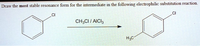 SOLVED: Draw the most stable resonance form for the intermediate in the ...