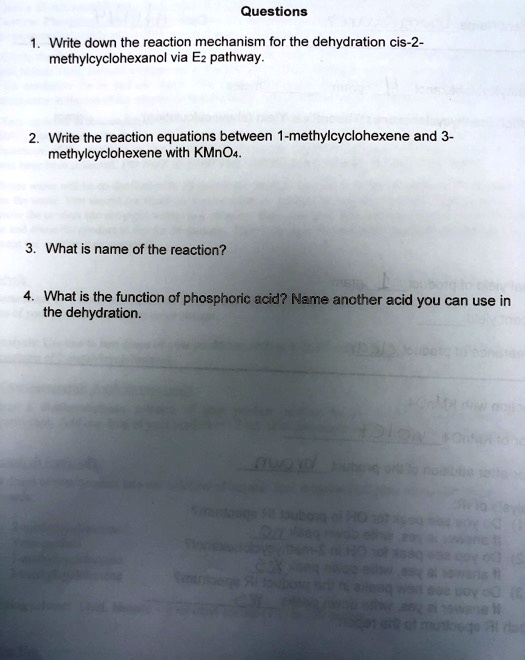 SOLVED: Questions Write down the reaction mechanism for the dehydration cis-2 ...