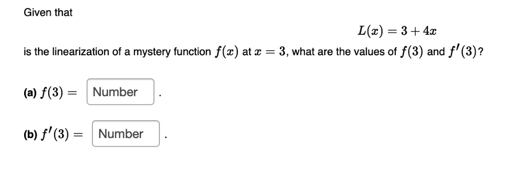 SOLVED: Given that L(c) = 3 + 4x is the linearization of a mystery ...