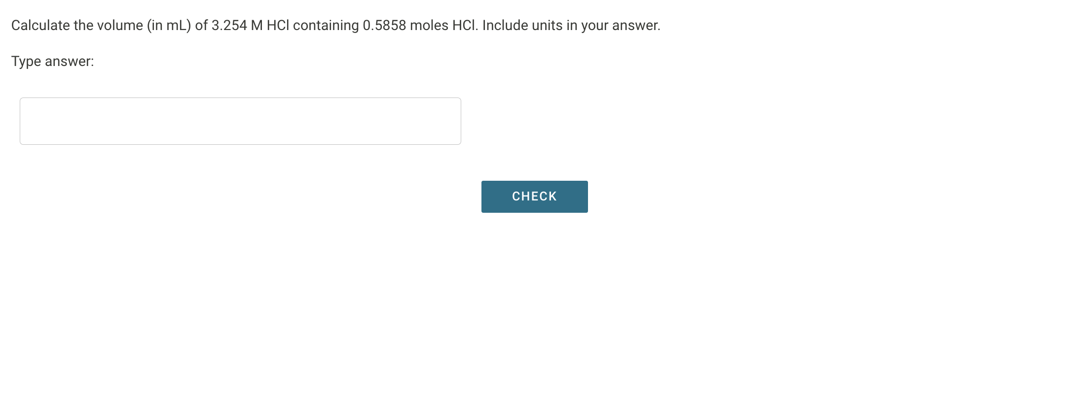SOLVED: Calculate the volume (in mL ) of 3.254 MHCl containing 0.5858 ... SOLVED: Calculate the volume (in mL ) of 3.254 MHCl containing 0.5858 ...