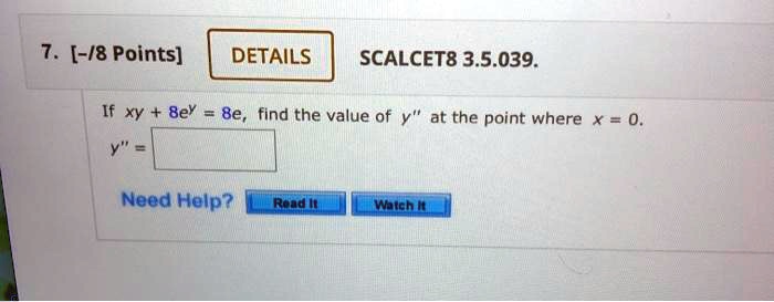 Solved Scalcet8 3 5 039 If Xy 8ey 8e Find The Value Of Y At The