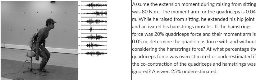 SOLVED: Assume the extension moment during raising from sitting was 80 ...