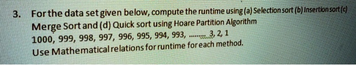Solved For The Data Set Given Below Compute The Runtime Using A Selection Sort B Insertion 8516