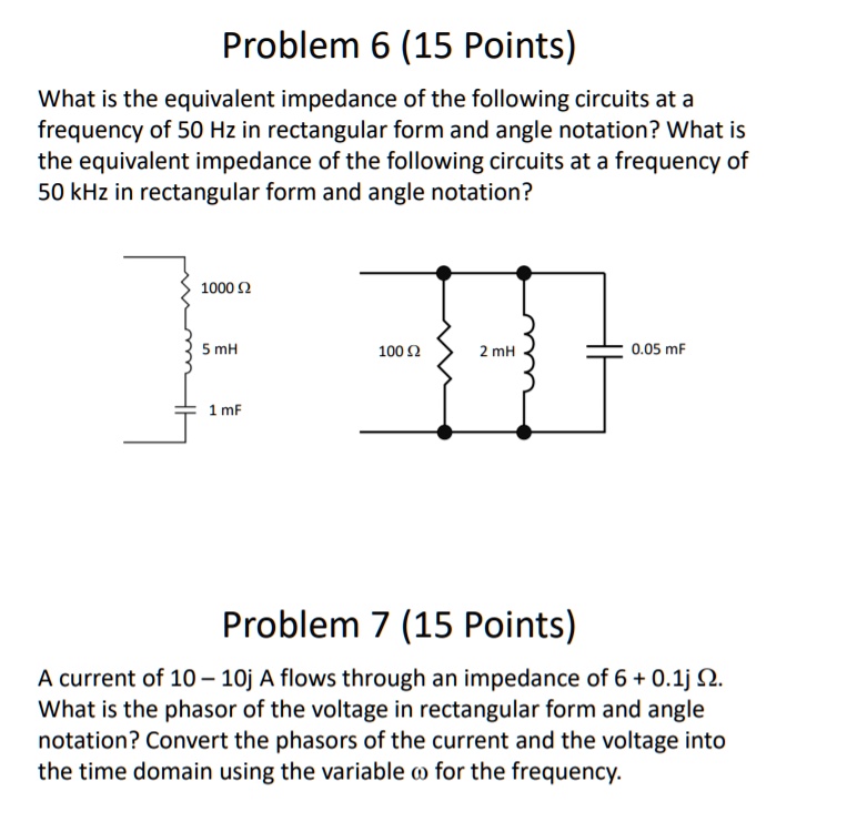 SOLVED: Problem 6 (15 Points) What is the equivalent impedance of the ...