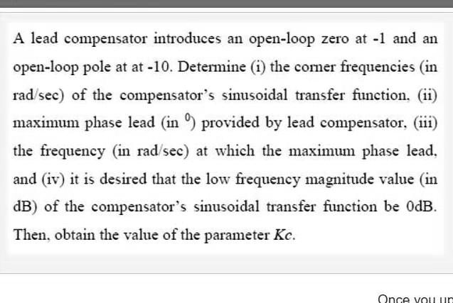 SOLVED: A lead compensator introduces an open-loop zero at -1 and an ...