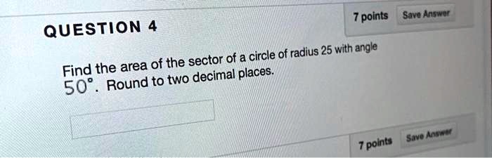 SOLVED: Question: A circle of radius 25 with an angle of 50 degrees ...