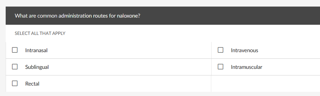 What are common administration routes for naloxone? SELECT ALL THAT ...