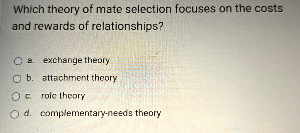 [GET ANSWER] Which theory of mate selection focuses on the costs and ...