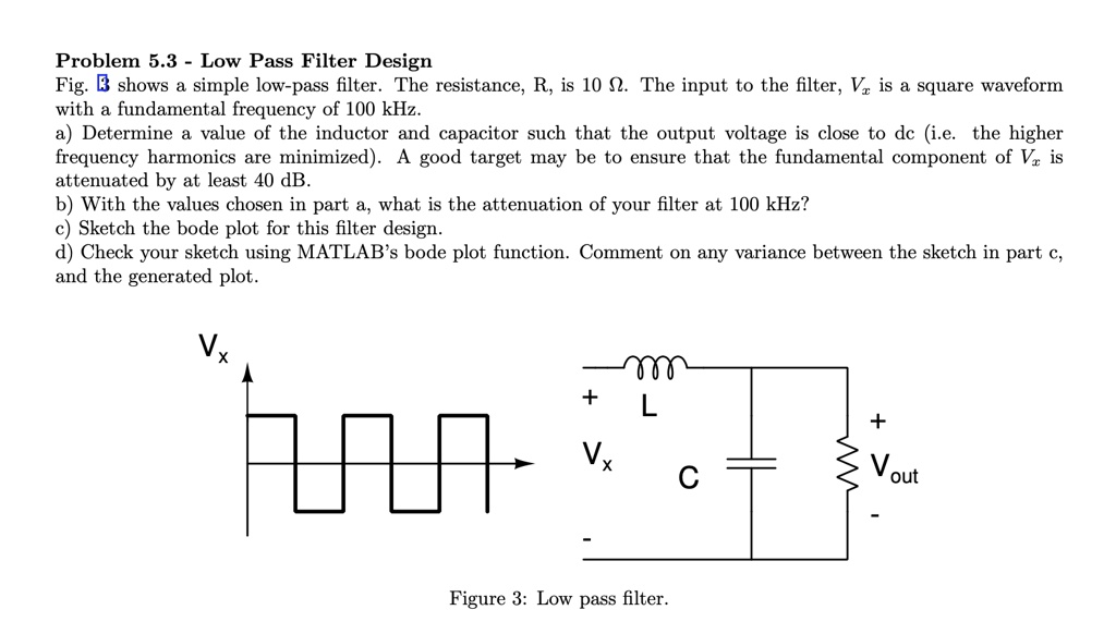 Problem 5.3 - Low Pass Filter Design Fig. 3 shows a simple low-pass ...