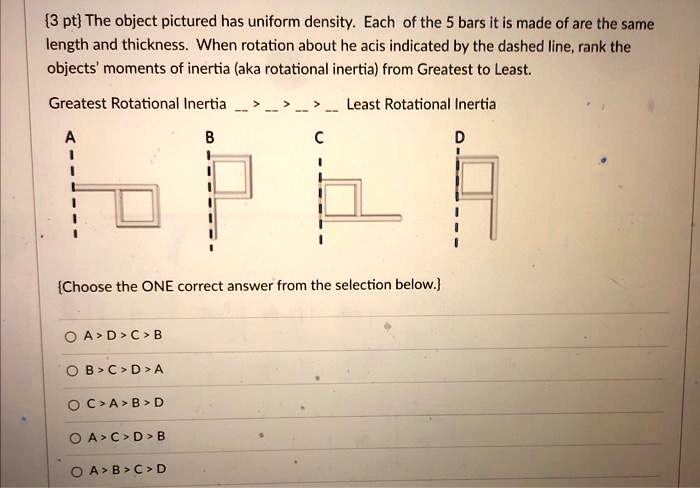 SOLVED: The object pictured has uniform density: Each of the 5 bars it is made of are the same ...