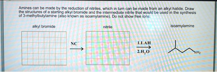 SOLVED: Amines can be made by the reduction of nitriles, which in (urn ...