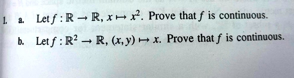 SOLVED: Let f: R â†’ R be a function. Prove that f is continuous. Let a âˆˆ R and Îµ > 0 be ...
