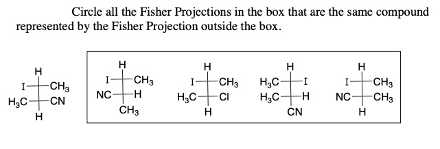 SOLVED: Circle all the Fisher Projections in the box that are the same ...