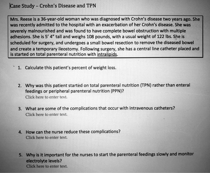 SOLVED: Case Study - Crohn's Disease and TPN Mrs. Reese is a 36-year ...