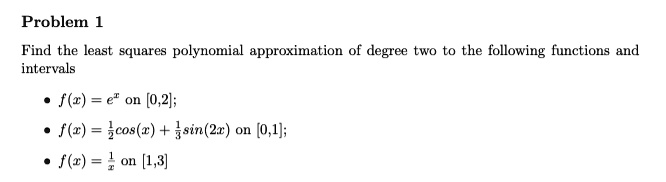 Find the least squares polynomial approximation of degree two to the following functions and ...
