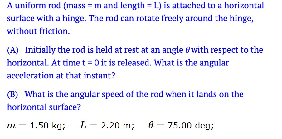 A uniform rod (mass =m and length =L ) is attached to a horizontal ...