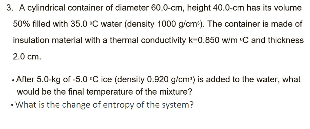 SOLVED: 3 A cylindrical container of diameter 60.0-cm, height 40.0-cm ...