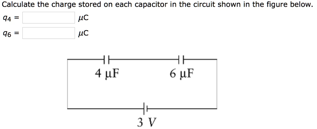 SOLVED: Calculate the charge stored on each capacitor in the circuit shown in the figure below ...